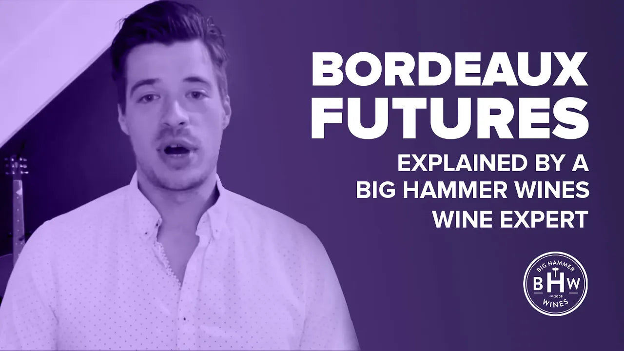Bordeaux Futures Explained by a Big Hammer Wines Wine Expert ...